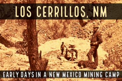 The Historic Mining Boom of Los Cerrillos - RareGoldNuggets.com