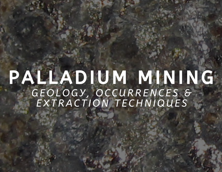 Palladium Mining | Geology, Occurrences & Extraction Techniques ...